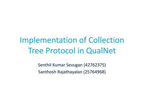 Ppt Implementation Of Collection Tree Protocol In Qualnet Powerpoint Presentation Id9135657