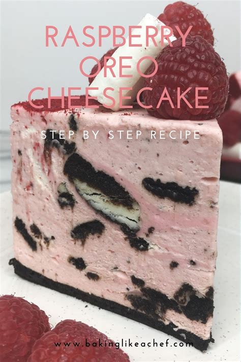No Bake Raspberry Oreo Cheesecake Kuchen Und Torten Rezepte Dessert