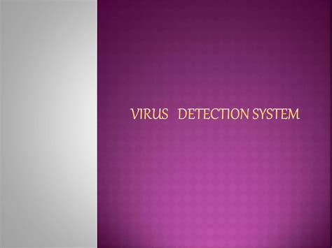 Virus Detection System Ppt