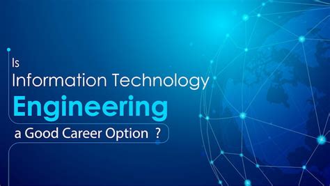 Is Information Technology Engineering A Good Career Option Bright