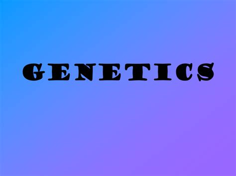 Genetics Heredity Traits And Chromosomal Disorders