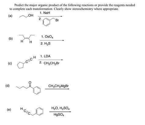 SOLVED: Predict the major organic product of the following reactions or provide the reagents ...