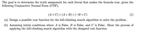 Solved The Goal Is To Determine The Truth Assignment For