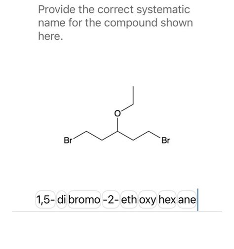 Solved Provide The Correct Systematic Name For The Compound