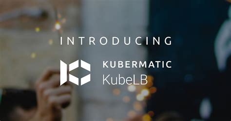 Kubelb Unveiled New Multi Tenant Load Balancer Kubermatic