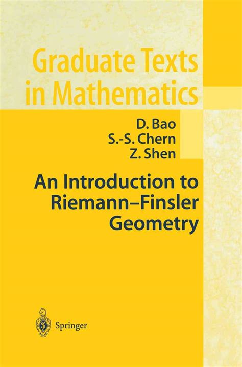 An Introduction To Riemann Finsler Geometry Graduate Texts In Mathematics Bao D Chern S
