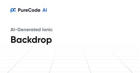 Build Great Ionic Backdrop Components Faster Using Ai Tools