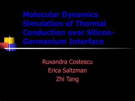 Ppt Molecular Dynamics Simulation Of Thermal Conduction Over Silicon Germanium Interface