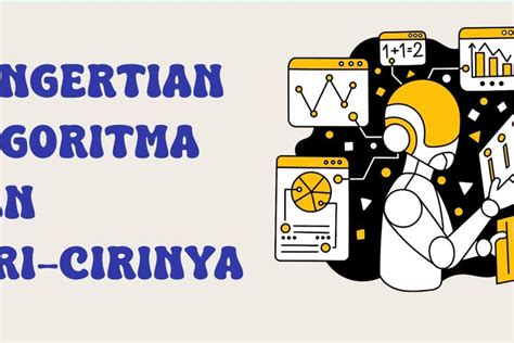 Pengertian Algoritma Dan Ciri Cirinya
