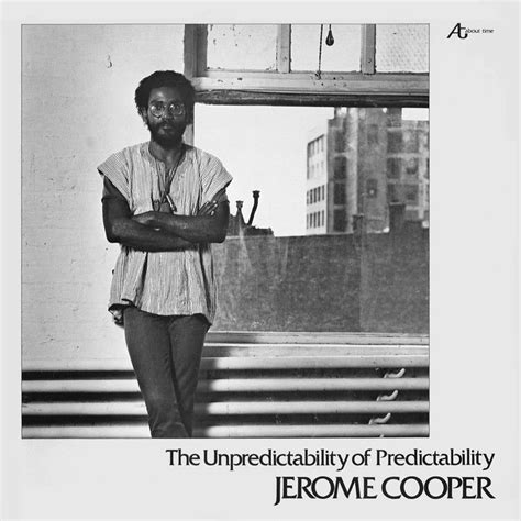 The Unpredictability Of Predictability Jerome Cooper About Time Records