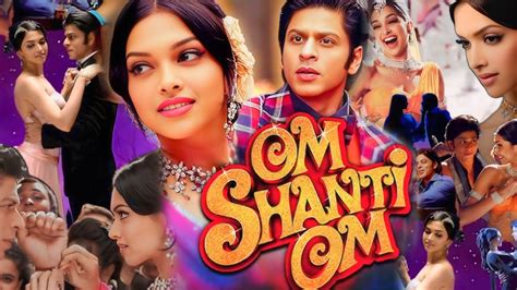 Om Shanti Om Full Movie Shah Rukh Khan Deepika Padukone Arjun
