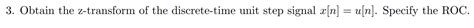 solved 3 obtain the z transform of the discrete time unit