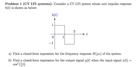 consider a ct lti system whose unit impulse response