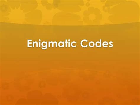 Ppt Enigmatic Codes Powerpoint Presentation Free Download Id2802186