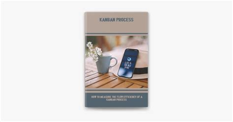 ‎kanban Process How To Measure The Flow Efficiency Of A Kanban Process