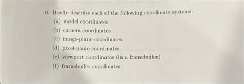 solved 6 briefly describe each of the following coordinate