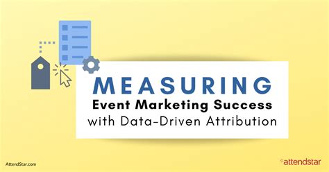 Measuring Event Marketing Success With Data Driven Attribution AttendStar