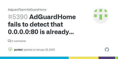 adguardhome fails to detect that 0 0 0 0 80 is already occupied · issue