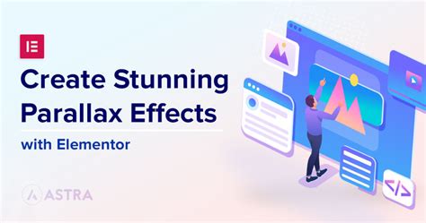 how to create parallax effects with elementor — the complete guide