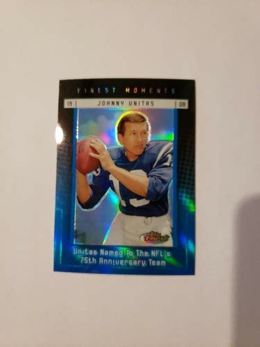 2006 Topps Finest Ju9 Finest Moments Johnny Unitas 199299 Ebay