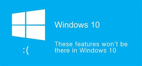 Windows 7 And Windows 8 Features You Will Miss After Windows 10 Upgrade Julio Della Flora