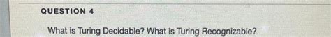 Solved What Is Turing Decidable What Is Turing