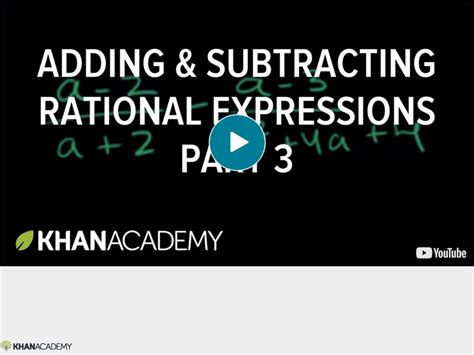 Khan Academy Algebra Adding And Subtracting Rational Expressions