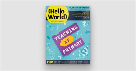 hello world 21 out now focus on primary computing education