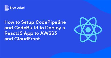 How To Setup Codepipelineto Deploy A Reactjs App To Aws S3 And Cloudfront