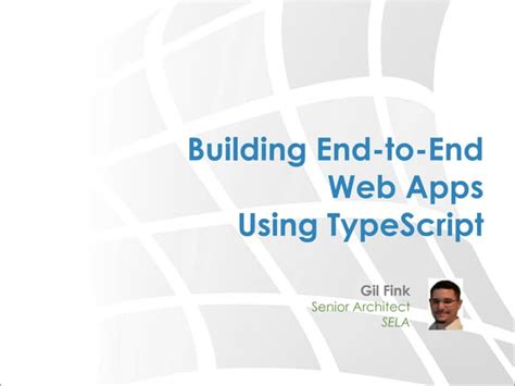 Building End To End Web Apps Using Typescript Ppt