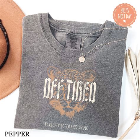 Def Tired T Shirt Coffee Shirt Coffee Lover Shirt Def Tired Tee