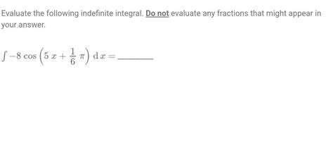 Solved Evaluate The Following Indefinite Integral Do Not Chegg