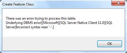 Underlying DBMS Error When Creating New Feature Cl Esri Community