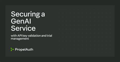 Securing A Genai Service With Api Key Validation And Trial Management Propelauth