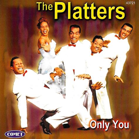 The Platters Only You