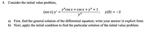 Solved 4 Consider The Initial Value Problem Chegg Com