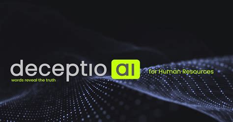 Enhancing Human Resources With Deceptioai Driven Deception Detection