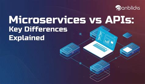 Microservices Vs APIs Understand The Difference Anblicks
