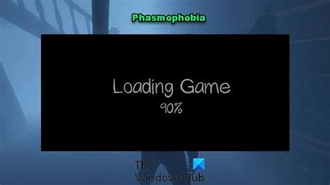Phasmophobia Loading Screen 90 Stuck Solutions And Fixes