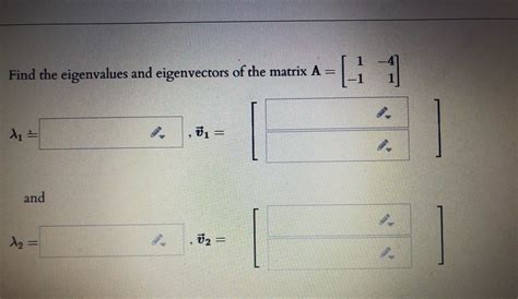 Answered Find The Eigenvalues And Eigenvectors Bartleby