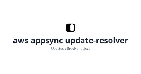 Aws Appsync Update Resolver Fig