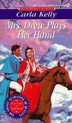 Mrs Drew Plays Her Hand By Carla Kelly Goodreads
