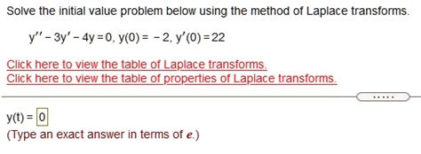 solved solve the initial value problem below using the method of laplace transforms 3y 4y 0 y