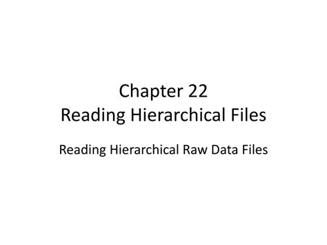 ppt chapter 22 reading hierarchical files powerpoint presentation
