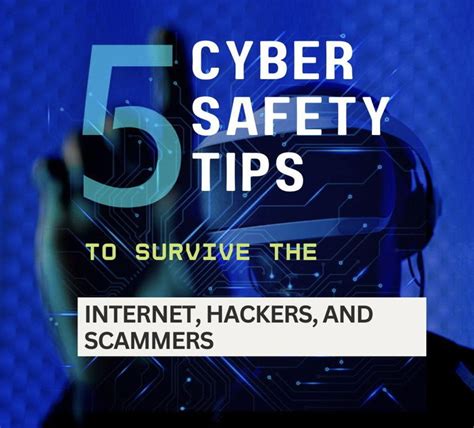 5 Cyber Safety Tips To Survive The Internet Hackers And Scammers