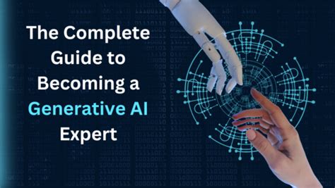 The Complete Guide To Becoming A Generative Ai Expert Genuis Ai