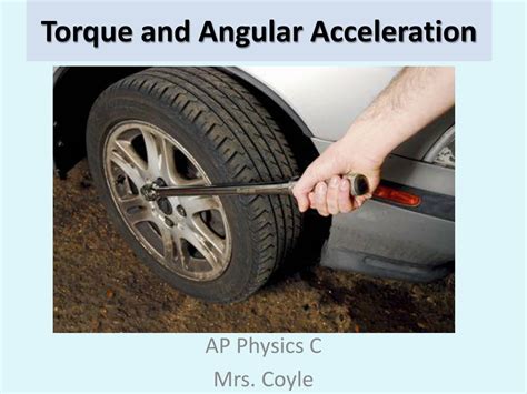 PPT Torque And Angular Acceleration PowerPoint Presentation Free Download ID 9650982