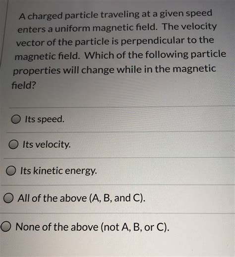 Solved A Charged Particle Traveling At A Given Speed Enters Chegg