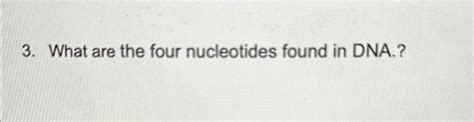 What Are The Four Nucleotides Found In Dna