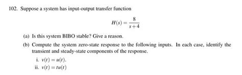 Solved 102 Suppose A System Has Input Output Transfer